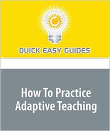How To Practice Adaptive Teaching: Easy Guides, Quick: 9781440001185 ...