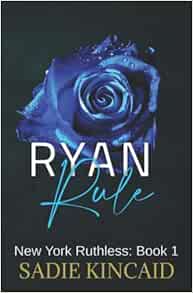 Ryan Rule: New York Ruthless discreet special edition: Book 1: Kincaid, Sadie: 9781915663054 ...