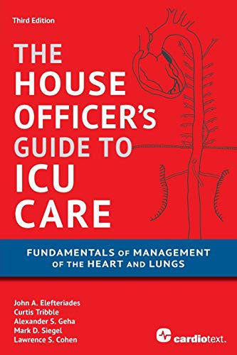 House Officer's Guide to ICU Care: Fundamentals of Management of the ...