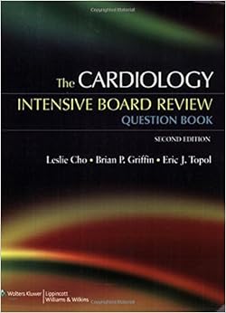 The Cardiology Intensive Board Review Question Book: Cho, Leslie ...