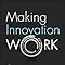 Making Innovation Work: How to Manage It, Measure It, and Profit from It: Davila, Tony, Epstein ...