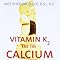 Vitamin K2 and the Calcium Paradox: How a Little-Known Vitamin Could ...