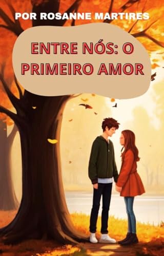 LIVRO DE ROMANCE ADOLESCENTE- ENTRE NÓS: O PRIMEIRO AMOR: LEITURA DE ROMANCE - eBook, Resumo ...