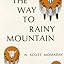 The Way to Rainy Mountain: N. Scott Momaday, Al Momaday: 9780826304360 ...