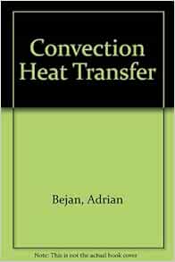 Convection Heat Transfer: Bejan, Adrian: 9780471896128: Amazon.com: Books