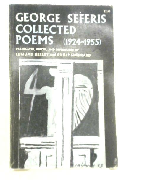 George Seferis: collected poems, 1924-1955: Seferis, George, Sherrard ...
