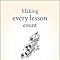 Making Every Lesson Count: Six principles to support great teaching and ...