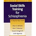 Social Skills Training for Schizophrenia, Second Edition: A Step-by ...
