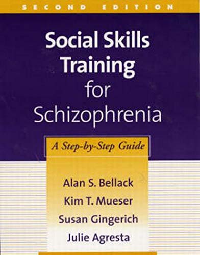 Social Skills Training for Schizophrenia, Second Edition: A Step-by ...