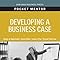 Developing a Business Case (Pocket Mentor): Review, Harvard Business ...