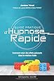La voix de l'inconscient: Apprenez à hypnotiser n'importe qui, n'importe où et n'importe quand ...