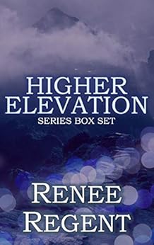 Higher Elevation Series : Books 1-3 - Kindle edition by Renee Regent ...