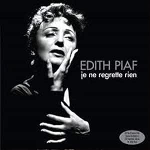 PIAF,EDITH - Je Ne Regrette Rien - Amazon.com Music