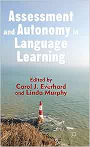 Amazon.com: Assessment and Autonomy in Language Learning: 9781137414373: Everhard, C., Murphy, L ...