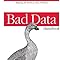 Bad Data Handbook: Cleaning Up The Data So You Can Get Back To Work ...