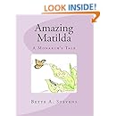Amazing Matilda (Children's Literature): The Tale of A Monarch ...