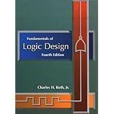 Fundamentals of Logic Design: Roth Jr., Charles, Kinney, Larry ...