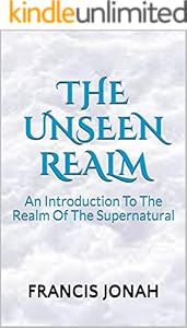Influencing The Unseen Realm: How to Influence The Spirit Realm for ...