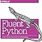 Fluent Python: Clear, Concise, and Effective Programming: Ramalho, Luciano: 4708364244547 ...