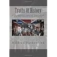 Truths Of History: A Fair, Unbiased, Impartial, Unprejudiced And ...