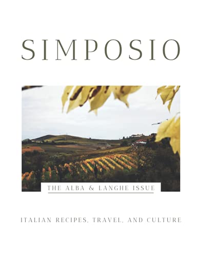 SIMPOSIO | The Alba & Langhe Issue: Italian Recipes, Travel, and ...