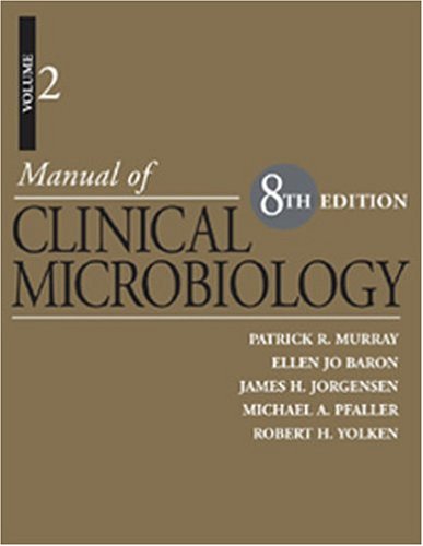 Manual of Clinical Microbiology, Vols. 1 and 2: Eighth Edition: Murray ...