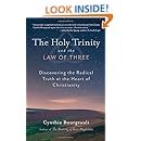 The Holy Trinity and the Law of Three: Discovering the Radical Truth at ...