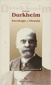 Sociología y filosofía: Durkheim, Émile: 9788495294135: Amazon.com: Books