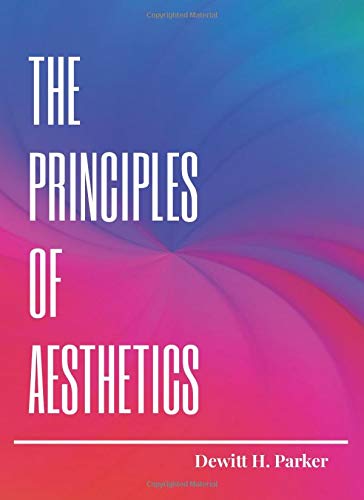 THE PRINCIPLES OF AESTHETICS: Parker, Dewitt H.: 9788180944284: Amazon ...