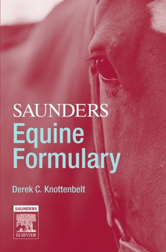 Amazon - Saunders Equine Formulary: Knottenbelt OBE BVM&S DVM&S Dip ECEIM MRCVS, Derek C ...