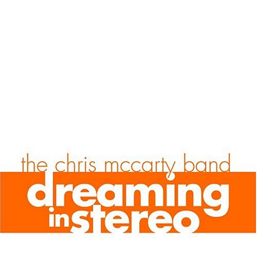 The Chris McCarty Band - Dreaming in Stereo - Amazon.com Music