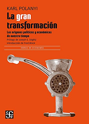 La gran transformación. Los orígenes políticos y económicos de nuestro tiempo (Spanish Edition ...