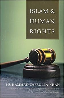 Islam and Human Rights: Amazon.co.uk: Khan, Sir Muhammad Zafrulla ...