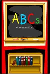 ABC's of Anger Management: Theresa, John Nelson, F.A.C.E.S. Press ...