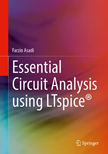 Essential Circuit Analysis using LTspice®: Asadi, Farzin: 9783031098529 ...