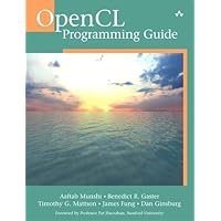 OpenCL Programming Guide: Munshi, Aaftab: 9780321749642: Amazon.com: Books
