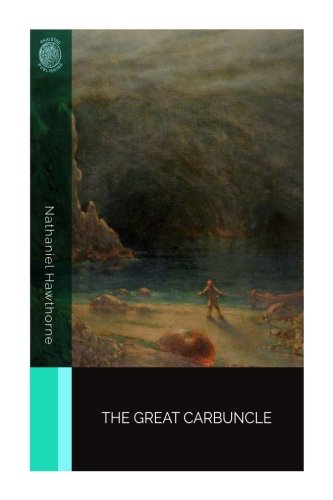 The Great Carbuncle: Hawthorne, Nathaniel: 9781718768017: Books: Amazon.com