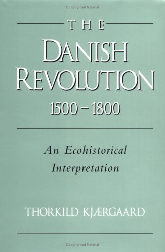 Amazon.com: The Danish Revolution, 1500–1800: An Ecohistorical ...