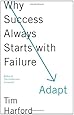 Adapt: Why Success Always Starts with Failure: Harford, Tim ...