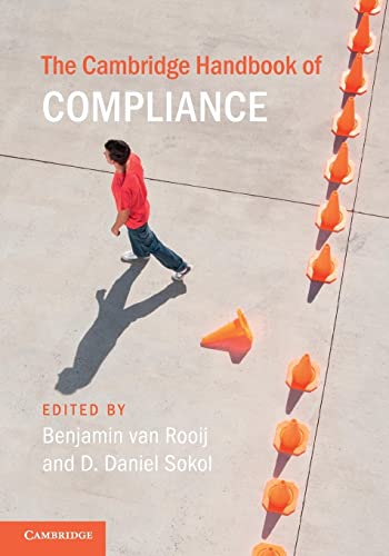 The Cambridge Handbook of Compliance: van Rooij, Benjamin, Sokol, D ...