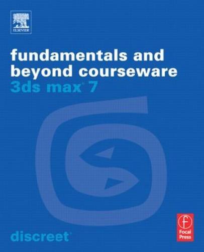 3ds max 7 Fundamentals and Beyond Courseware: Discreet: 9780240807393 ...