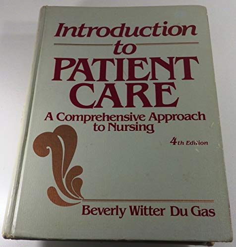 Introduction to Patient Care: A Comprehensive Approach to Nursing ...