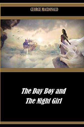 Amazon.com: The Day Boy and the Night Girl, George MacDonald ...