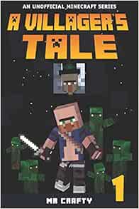 A Villager's Tale Book 1: The Villager's Quest: An Unofficial Minecraft ...