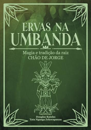 Ervas na Umbanda: Magia e Tradição do Chão de Jorge - eBook, Resumo ...