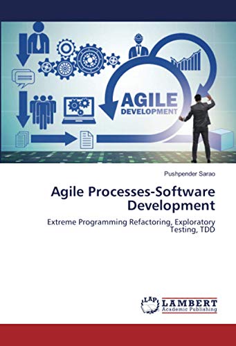 Agile Processes Software Development Extreme Programming Refactoring Exploratory Testing Tdd 8263