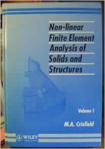 Non-Linear Finite Element Analysis of Solids and Structures, Essentials (Volume 1): Crisfield, M ...