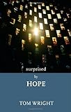 Surprised by Hope: Rethinking Heaven, the Resurrection, and the Mission of the Church: Amazon.co ...