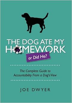 The Dog Ate My Homework: Amazon.co.uk: Dwyer, Joe: 9781608449644: Books