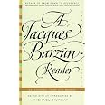 A Jacques Barzun Reader: Selections from His Works (Perennial Classics ...